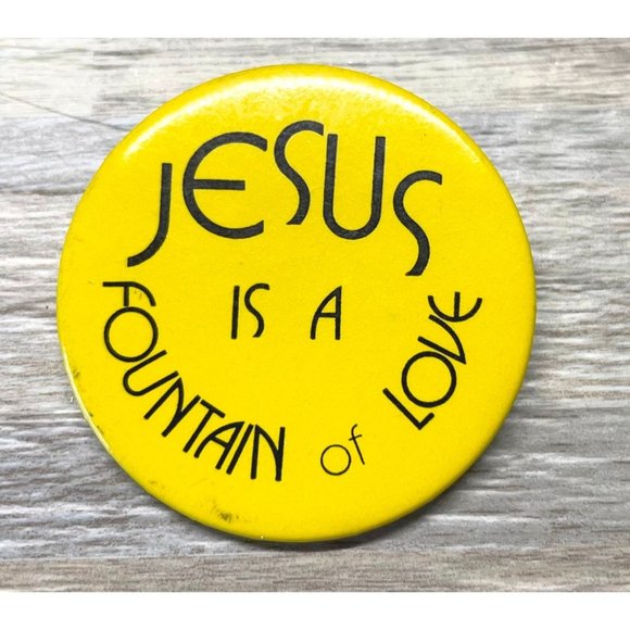 Jewelry | Vintage Pinback Jesus Is A Fountain Of Love Button Religious ...